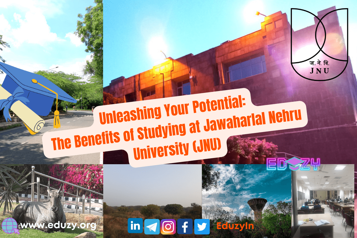 The Benefits of Studying at Jawaharlal Nehru University (JNU) - Eduzy